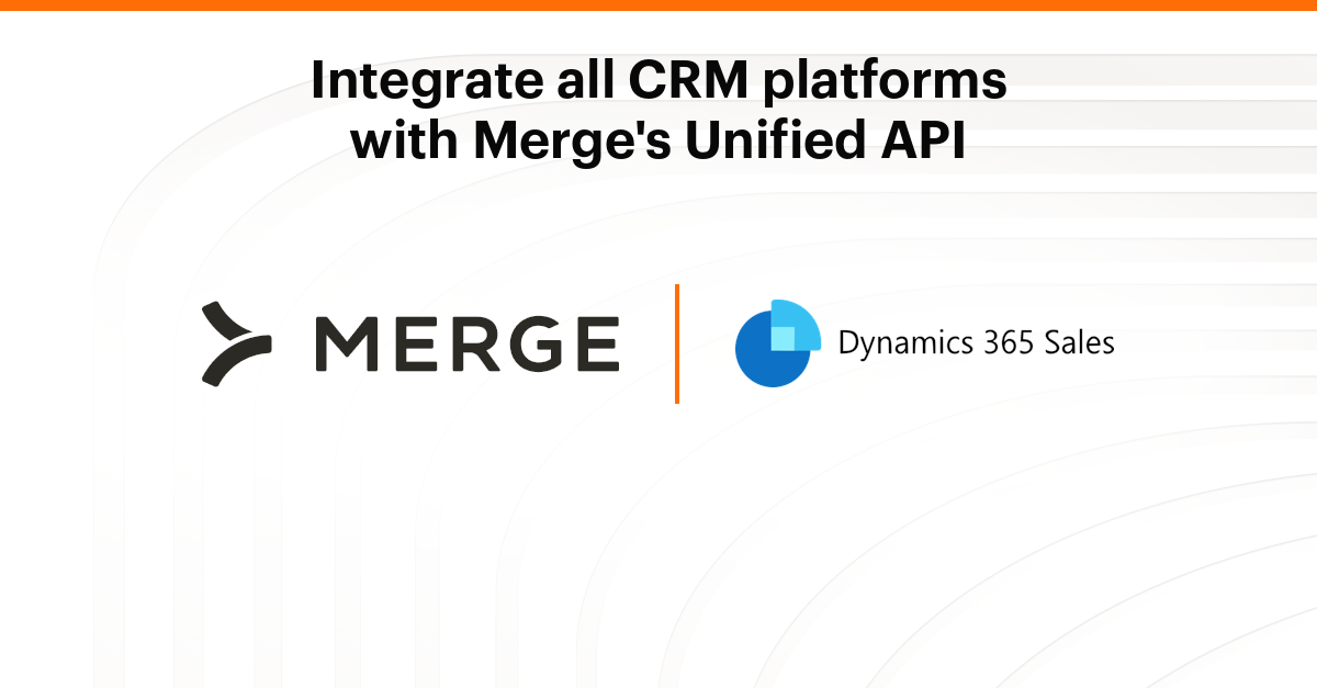 Microsoft Dynamics 365 Sales API Integration - Build & Ship Faster with Merge