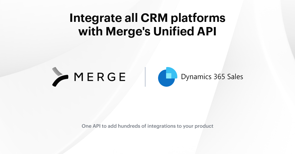 Microsoft Dynamics 365 Sales API Integration - Build & Ship Faster with Merge