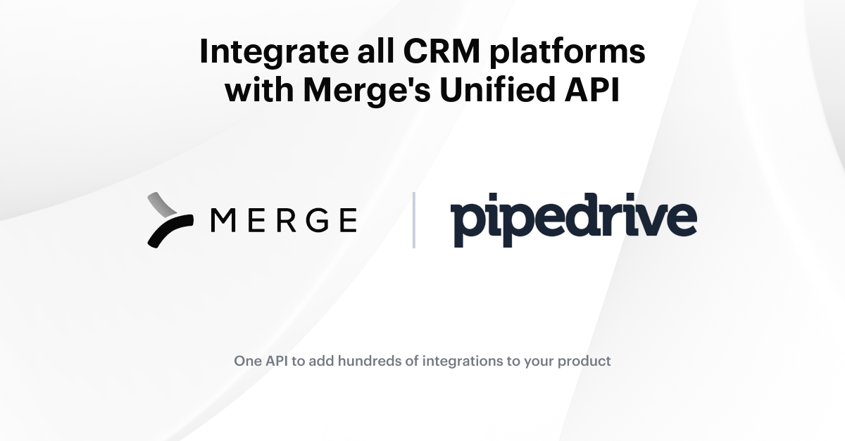 Pipedrive - Integrate Faster and Better with Merge's API