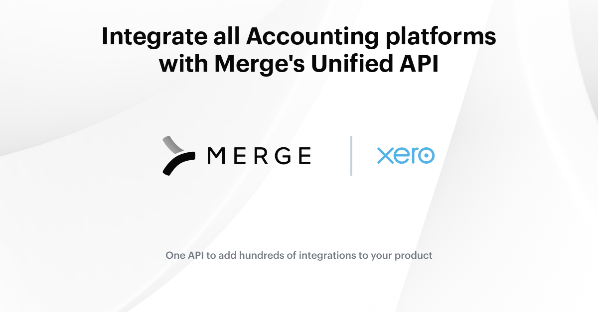 Xero API Integration - Build & Ship Faster with Merge